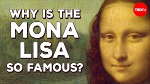 Why is the Mona Lisa so famous? - Art Explora Academy