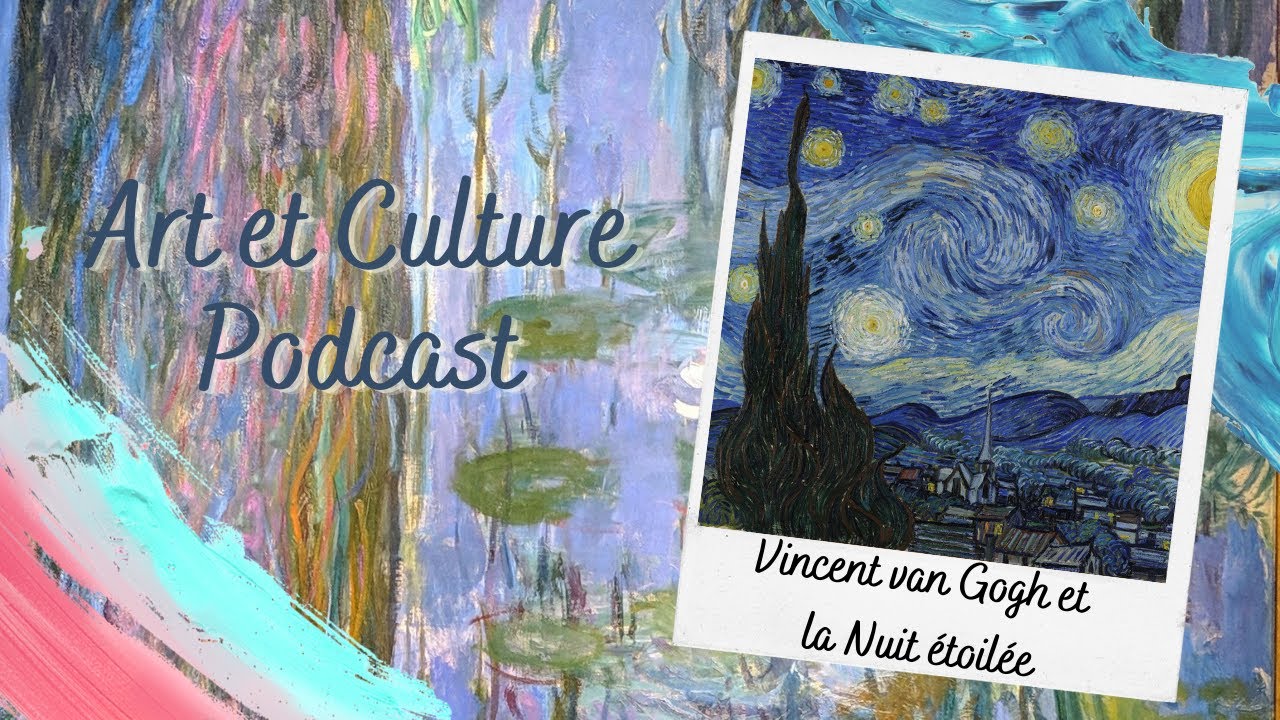 Vincent Van Gogh et La Nuit étoilée - Art Explora Academy